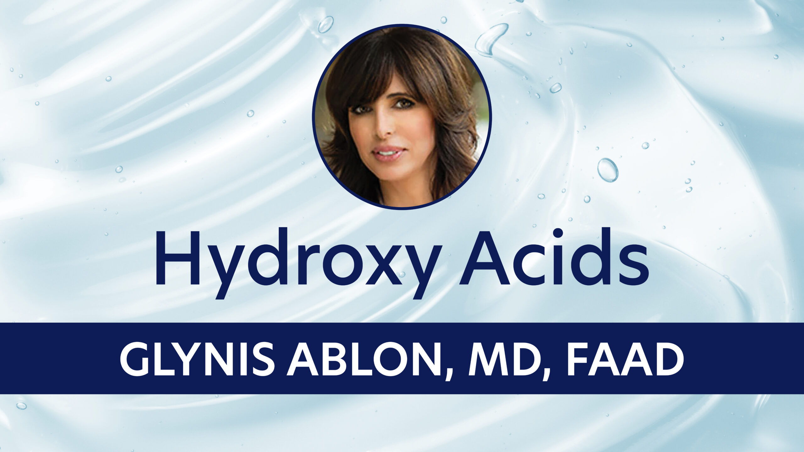 Glynis Ablon, MD: Hydroxy Acids - JCAD TV